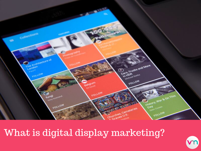 What is digital display marketing? – Vertis Media Blog